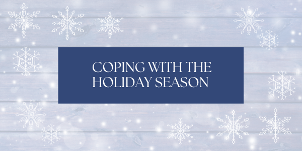 Tips for Coping with the Holiday Season